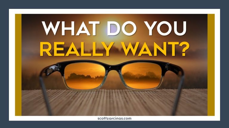 Podcast: What Do You Really Want? | Dr. Scott Zarcinas